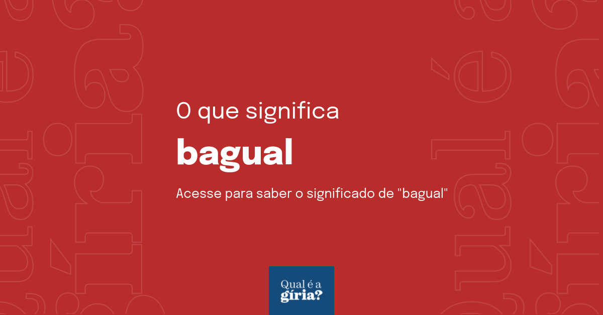 O que significa bagual? - Qual é a Gíria?
