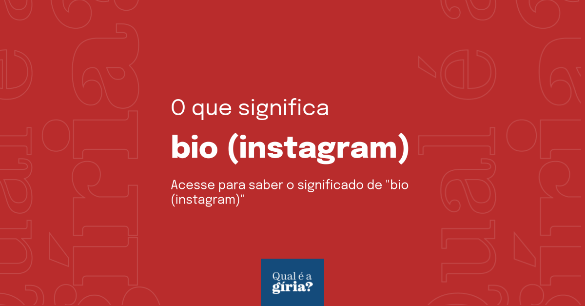 O que significa bio (instagram)? Qual o significado de bio (instagram ...