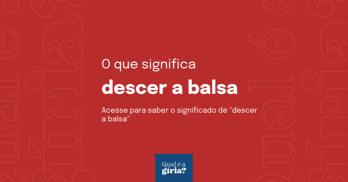 O que significa descer a balsa? Qual o significado de descer a balsa? O ...